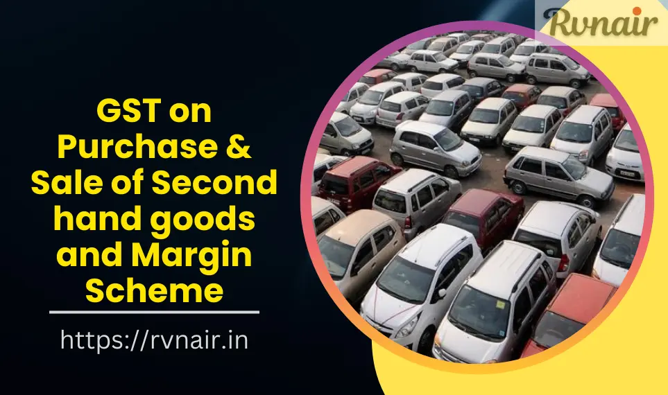 GST on Purchase & Sale of Second hand goods and Margin Scheme – The ...