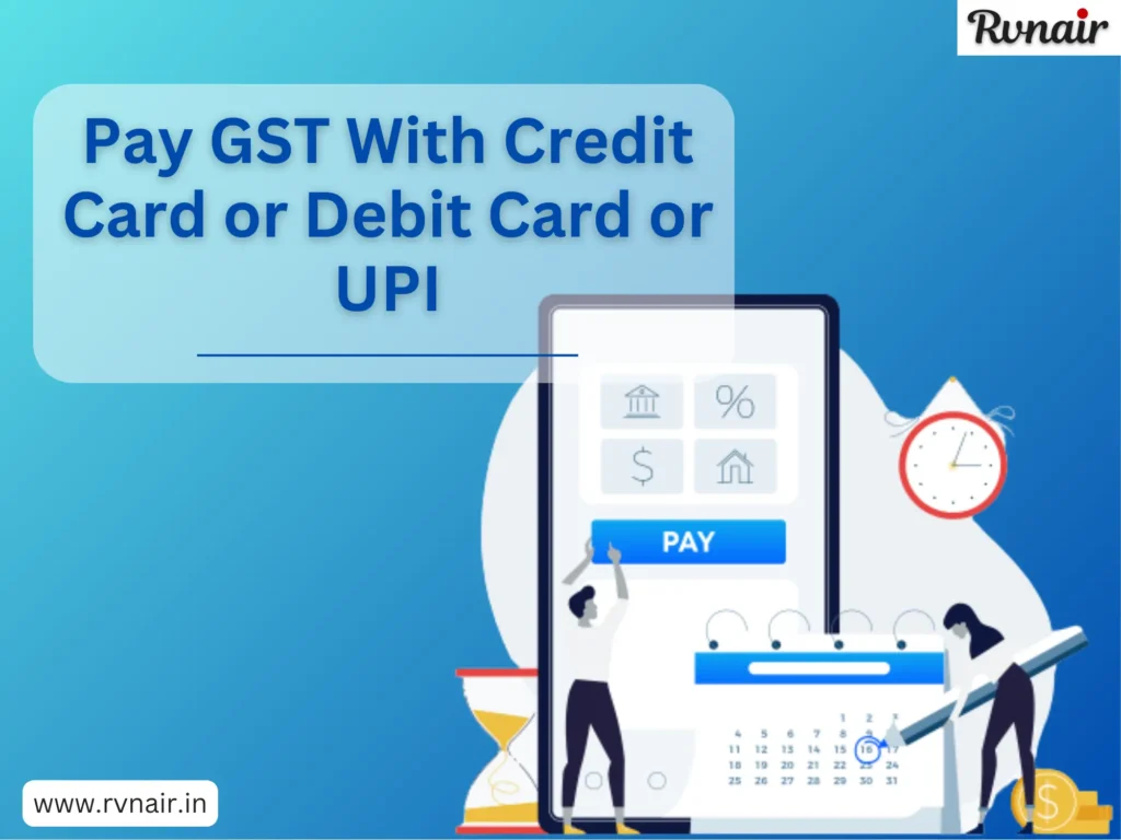 Pay GST With Credit Card or Debit Card or UPI – The Financial Controller