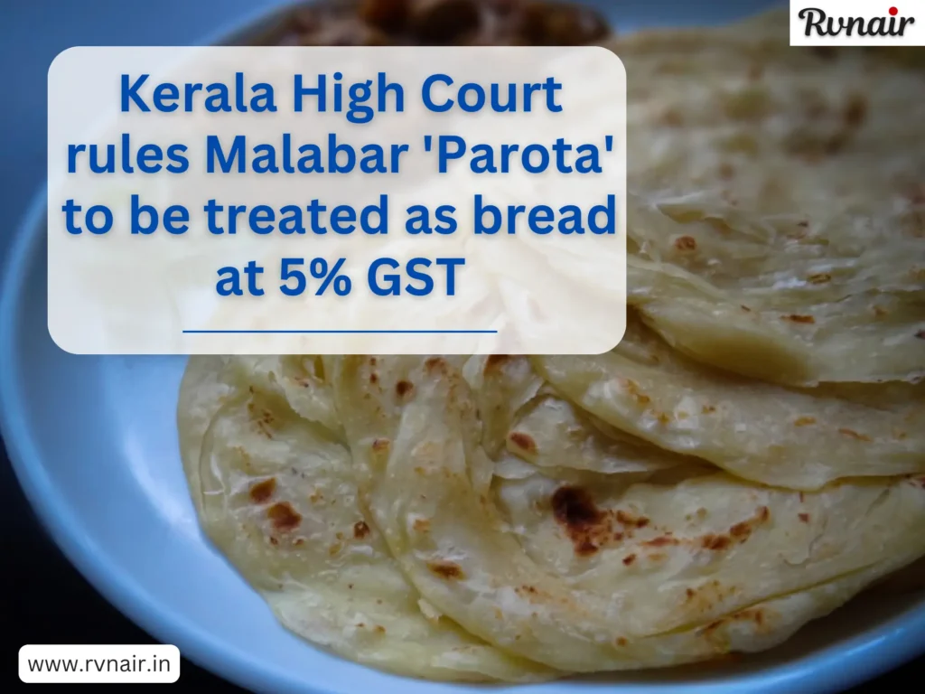 Kerala High Court rules Malabar ‘Parota’ to be treated as bread at 5% ...