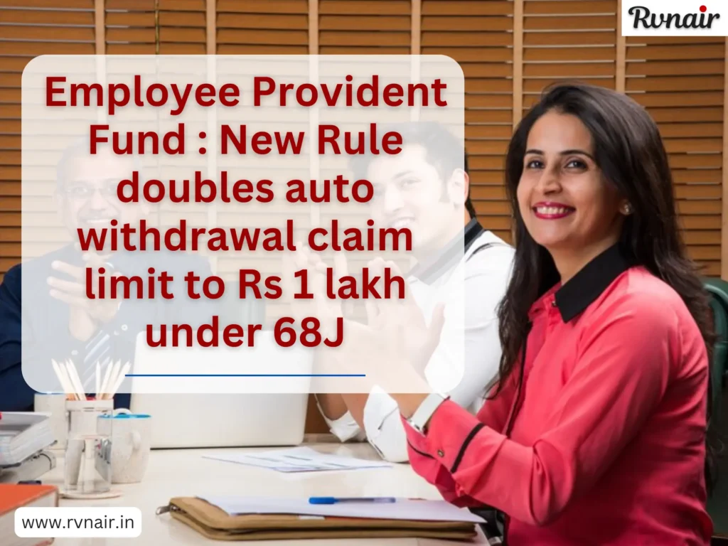Employee Provident Fund : New Rule doubles auto withdrawal claim limit ...