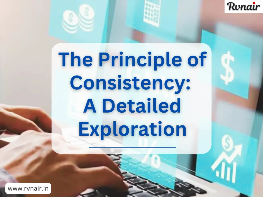 The Principle of Consistency: A Detailed Exploration – The Financial ...