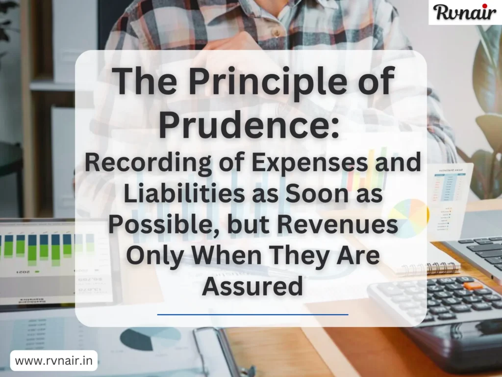 The Principle of Prudence: Recording of Expenses and Liabilities as ...