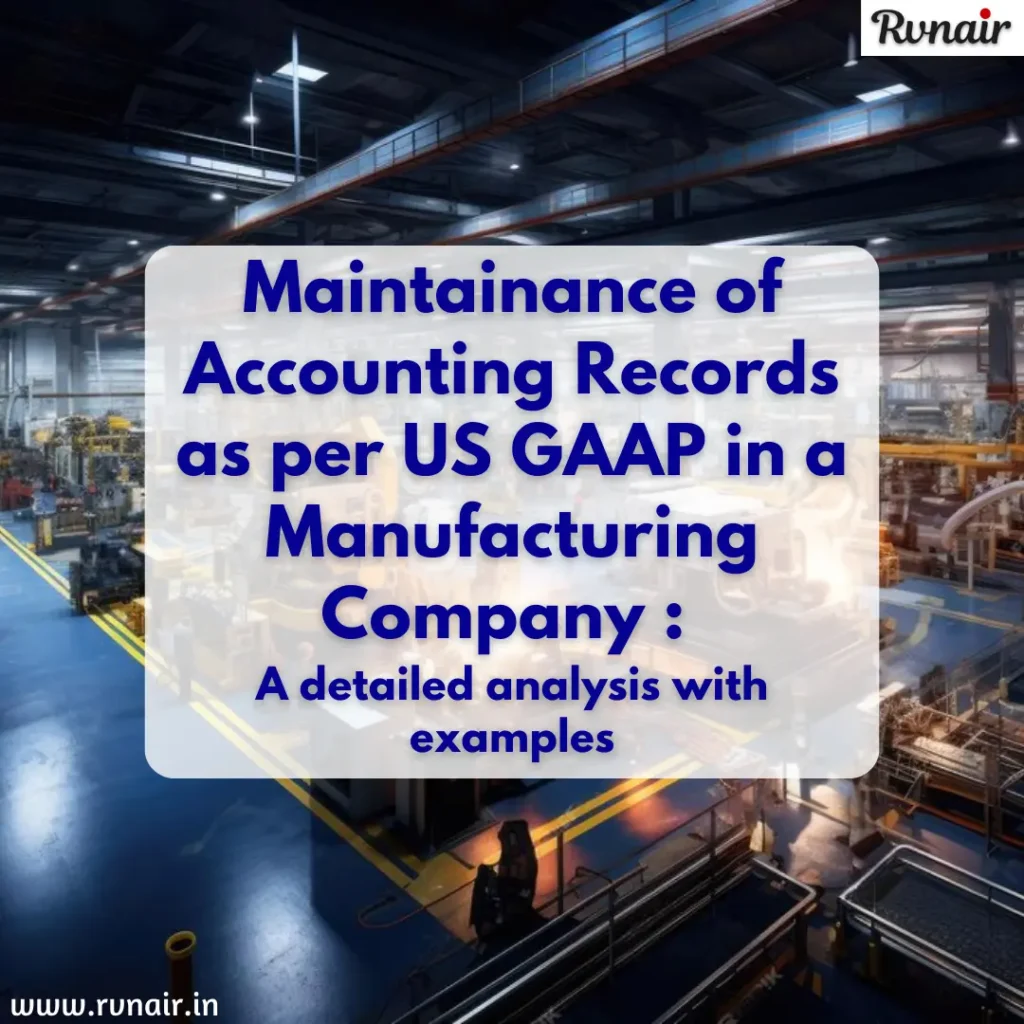 Maintainance of Accounting Records as per US GAAP in a Manufacturing ...